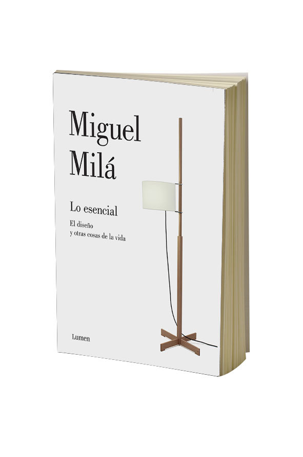 Lo esencial. Miguel Milá. Lumen. 22 euros. | Fueradeserie/cultura ...